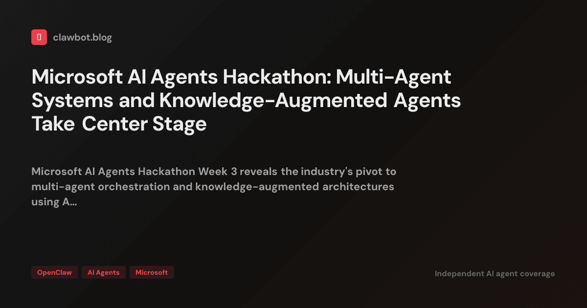 Microsoft AI Agents Hackathon: Multi-Agent Systems and Knowledge ...