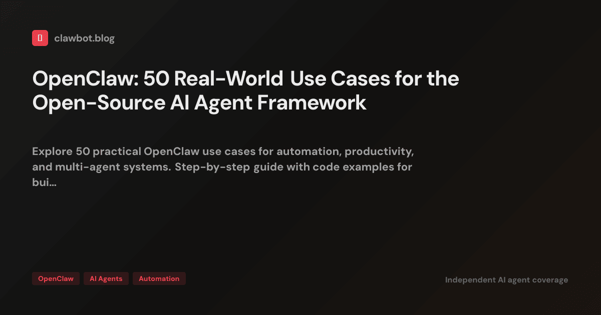 OpenClaw: 50 Real-World Use Cases for the Open-Source AI Agent ...